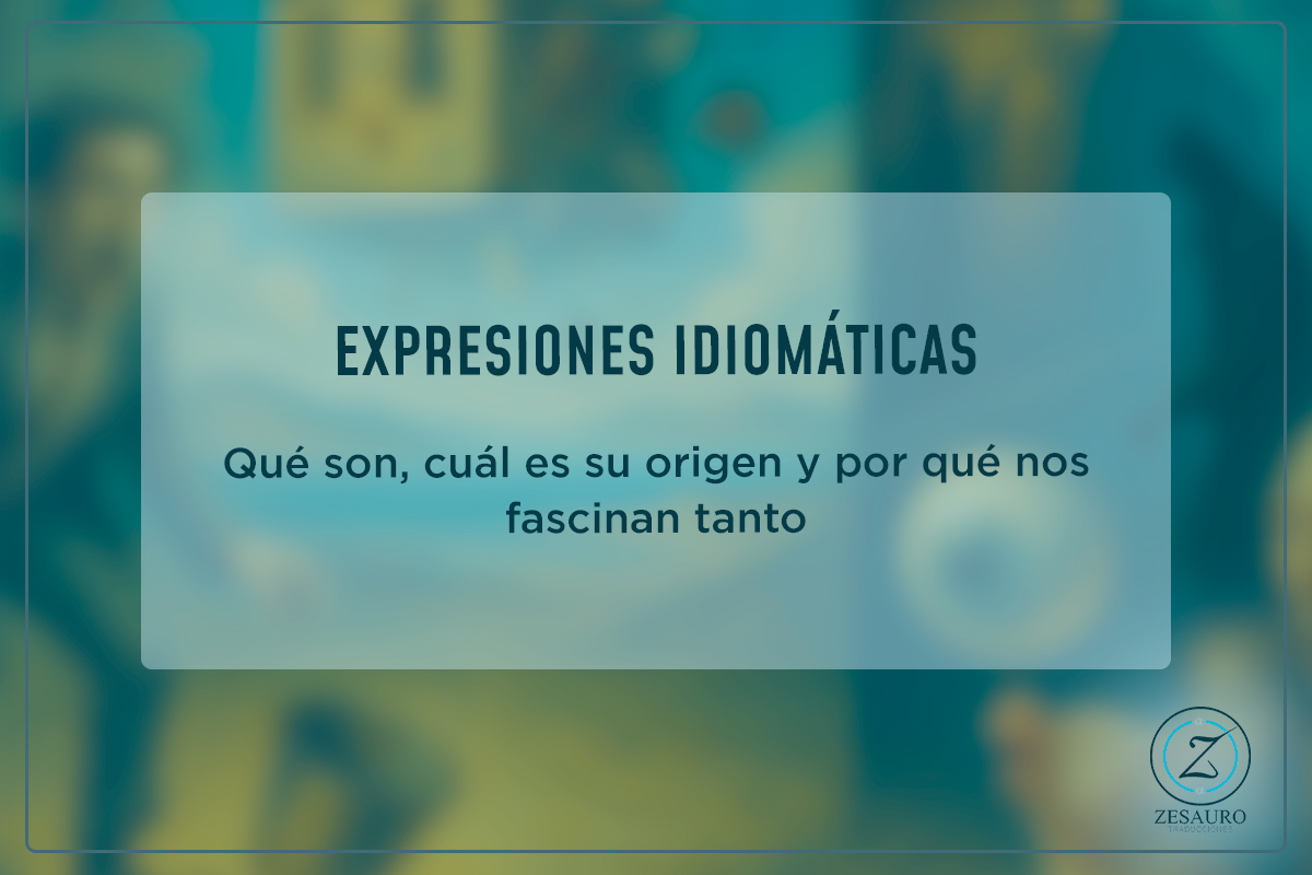 Expresiones idiomáticas: qué son, cuál es su origen y por qué nos ...